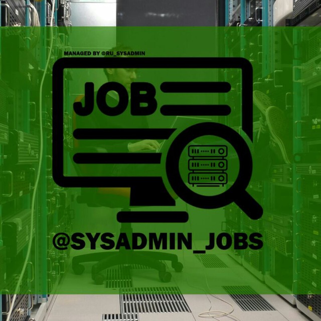 Telegram-канал "sysadmin_jobs" — @sysadmin_jobs — TGStat